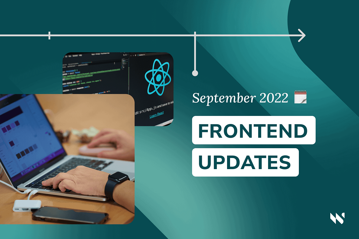 Sept 2022 Frontend Updates: React’s Render Cycle, JS APIs, Islands ...
