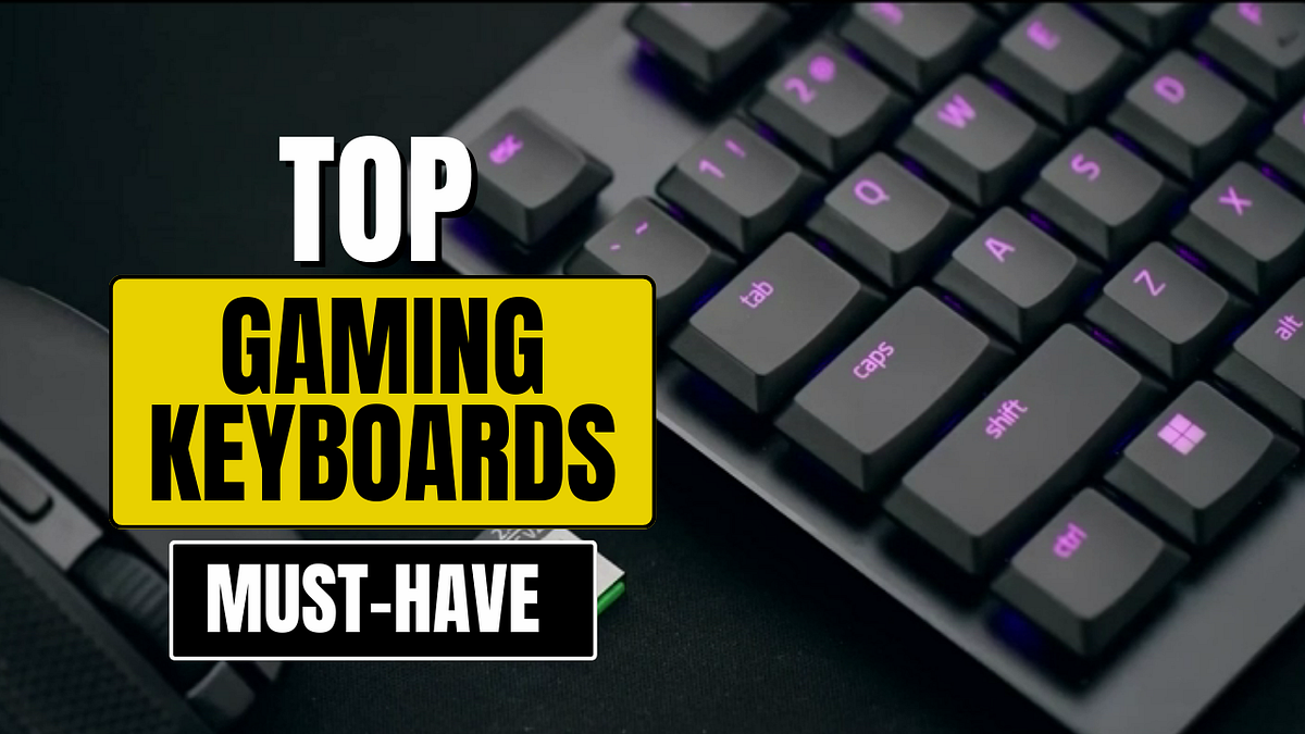 Best Gaming Keyboards 2023 | Unveiling the Finest in Budget, Mid-Tier ...