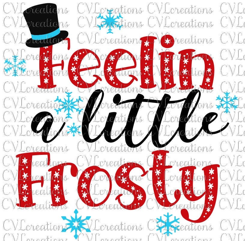 Feelin a little Frosty SVG PNG DXF Christmas EpS PdF | by Laurie ...