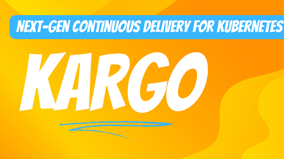 Kargo — Next-Gen Continuous Delivery for Kubernetes | by Chamod ...