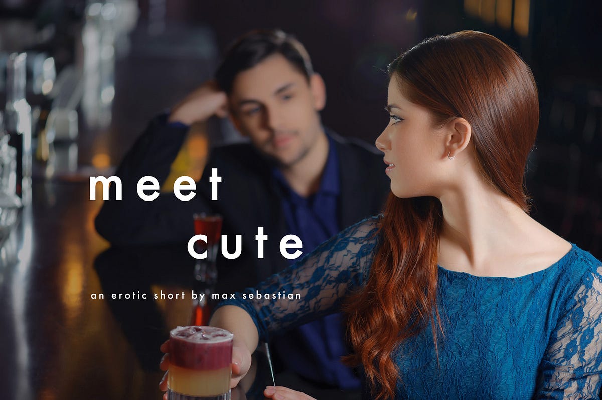 Meet-Cute. The moment that changed everything. | by Max Sebastian ...