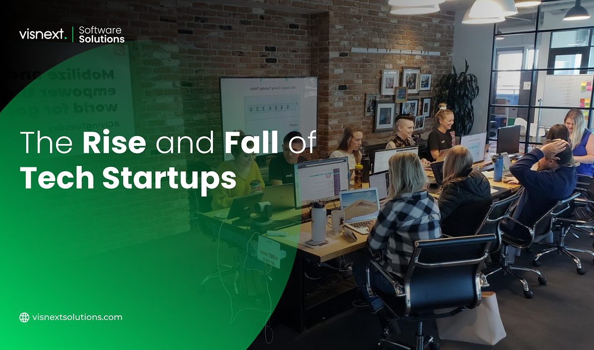 The Rise and Fall of Tech Startups | by Visnext Solutions | Medium