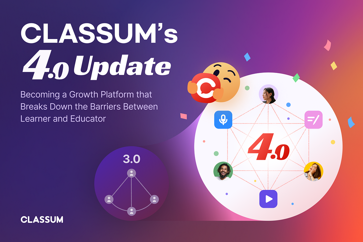 CLASSUM’s 4.0 Update: ”Becoming a Growth Platform that Breaks Down the Barriers Between Learner ...