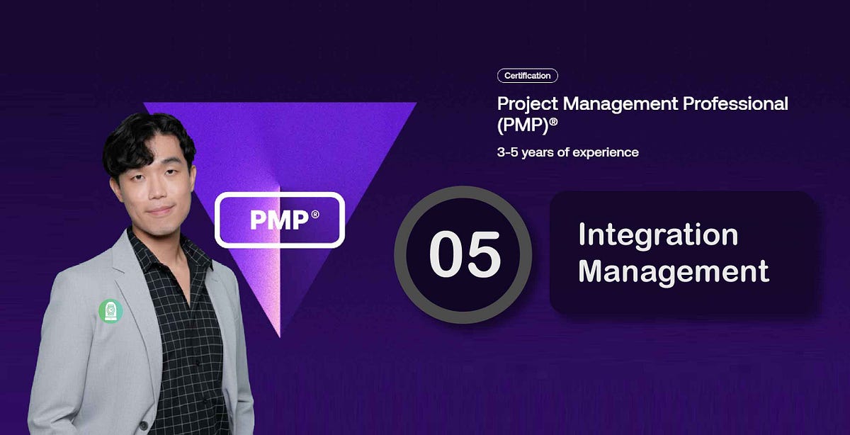 [สรุป PMP 5] Integration Management | by Nut P | Oct, 2025 | Medium