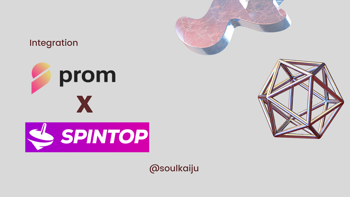 Prom x Spintop Integration. If you’re a gaming guru or Web3 wizard… | by soulkaiju | May, 2024 ...