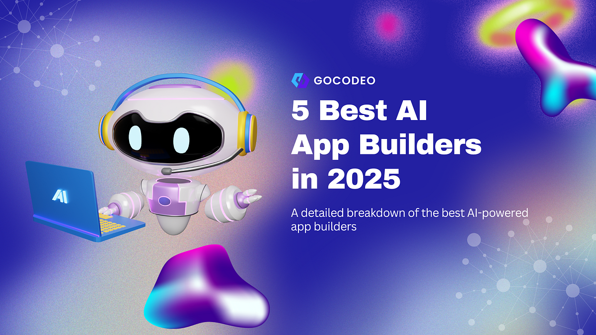 5 Best AI App Builders in 2025. Even using a no-code app builder… | by Jatin Garg | Mar, 2025 ...