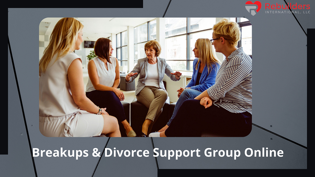Divorce Support Groups: All You Need to Know | by rebuilders | Medium