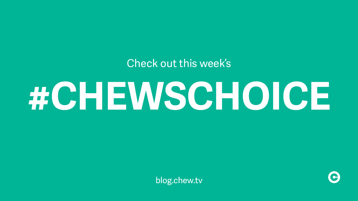 Chew’s Choice of the Week #017. Over the past week, we have had an ...