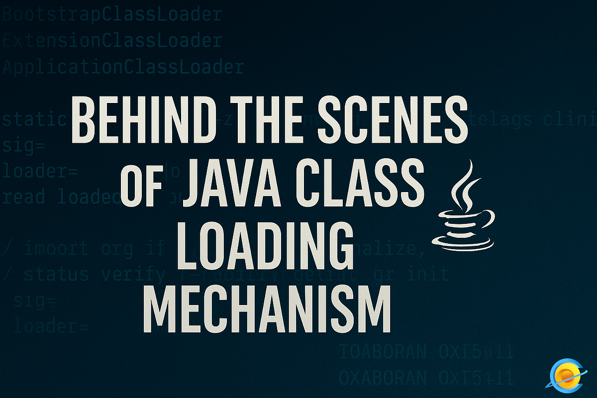 Behind the Scenes of Java Class Loading Mechanism☕ | by Core2web | Nov ...