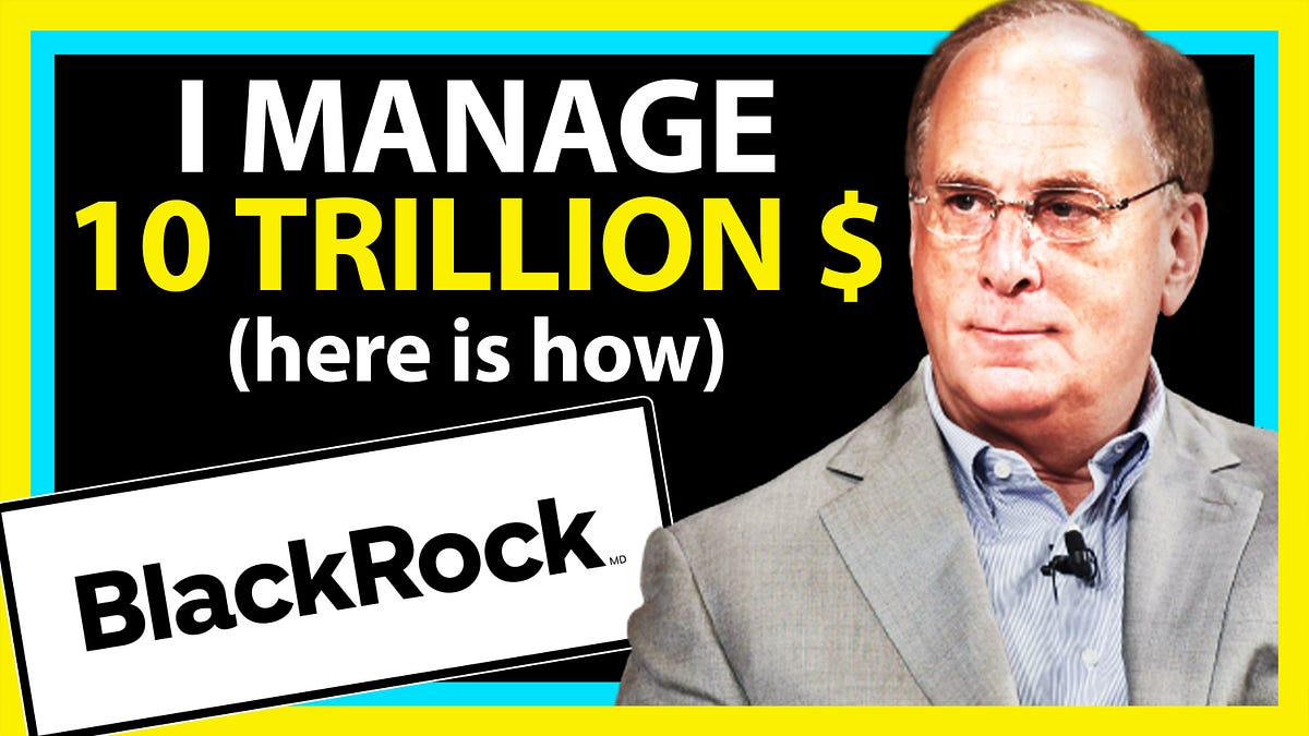 The Untold Story: How Larry Fink Built BlackRock the World’s Biggest ...