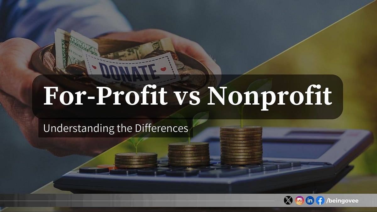 Understanding the Difference Between For-Profit and Nonprofit ...