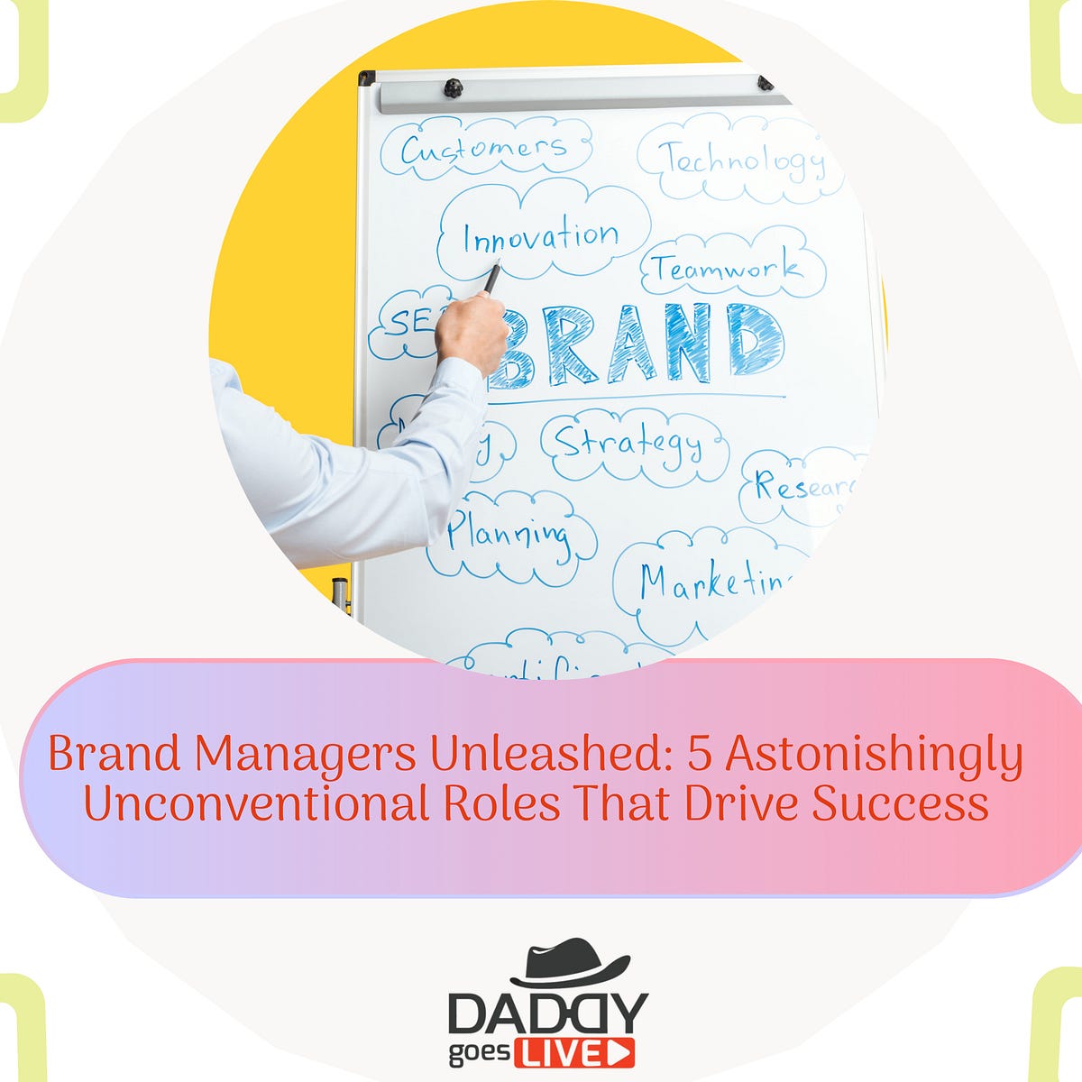 Brand Managers Unleashed: 5 Astonishingly Unconventional Roles That ...