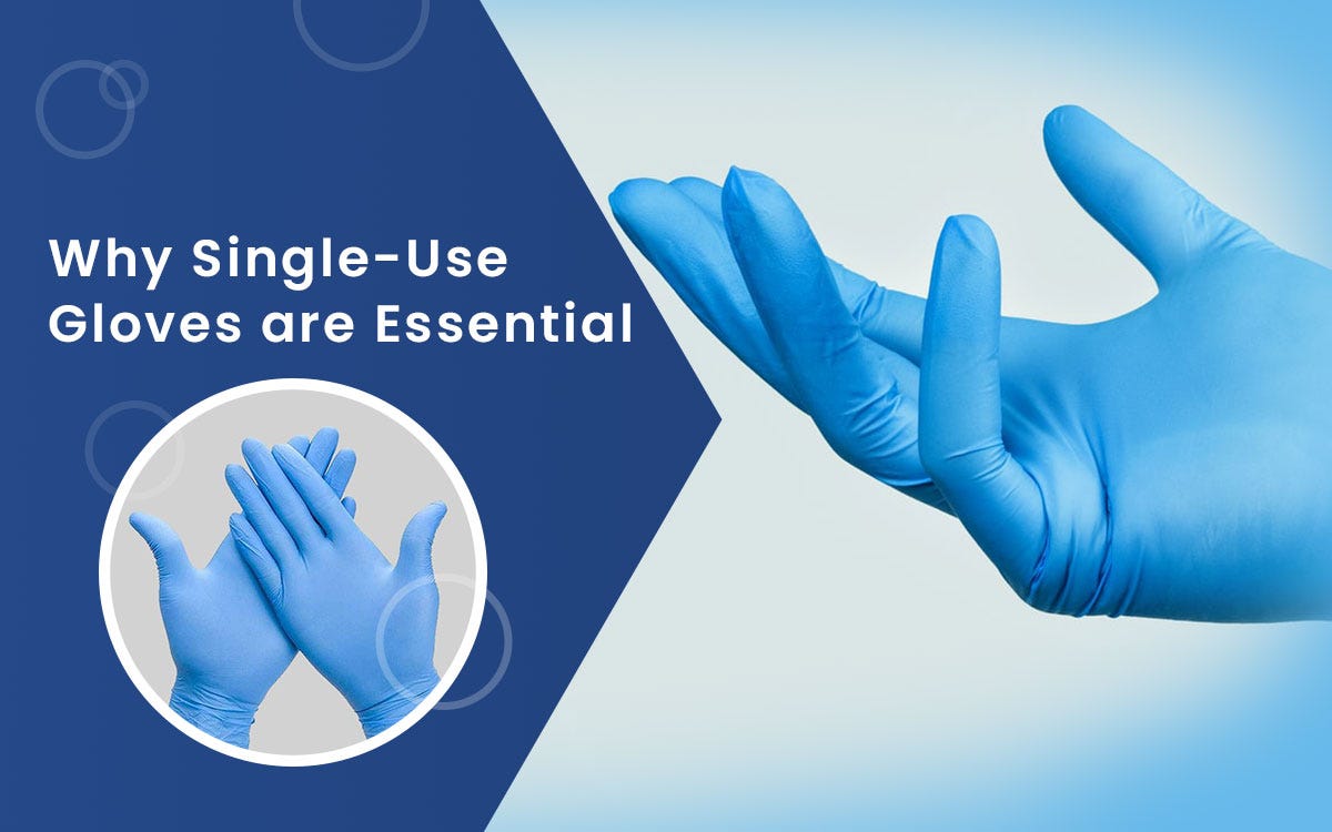 Why Single-Use Gloves are Essential | by Rmhealthsupplies | Medium