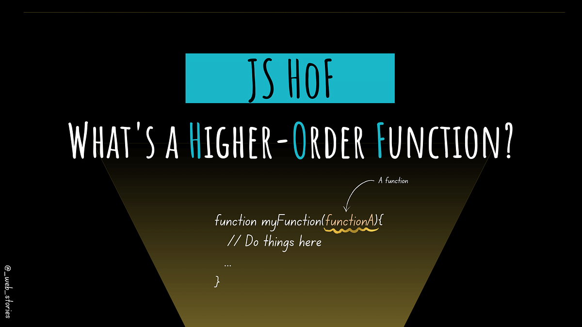 What’s HoF in JavaScript?. What are higher-order functions good… | by FAM | Level Up Coding