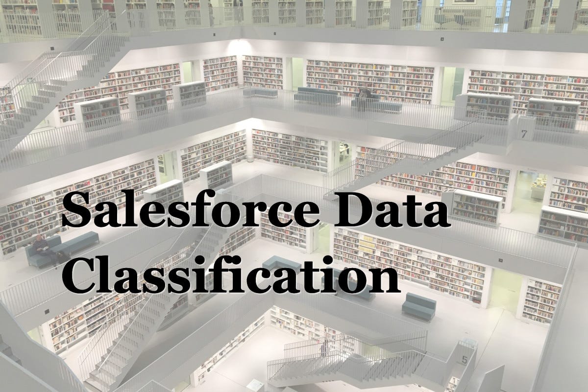 Welcome Salesforce Data Classification | by Idan Bliech | Medium
