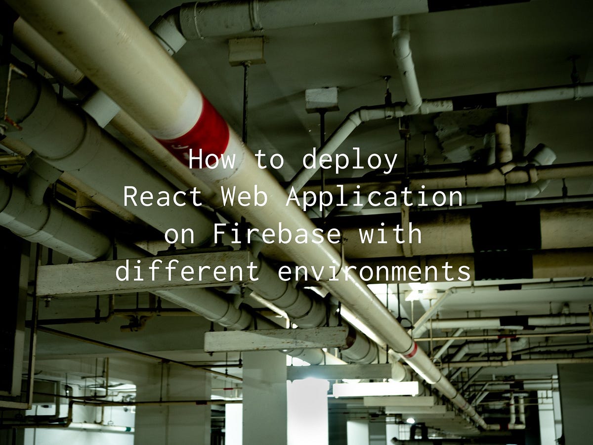 How to deploy React Web Application on Firebase with different ... How to deploy React Web Application on Firebase with different ...