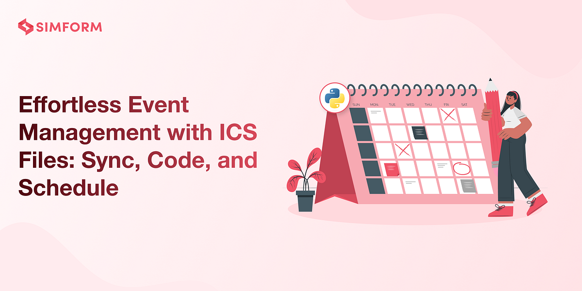 Effortless Event Management with ICS Files: Sync, Code, and Schedule | Simform Engineering
