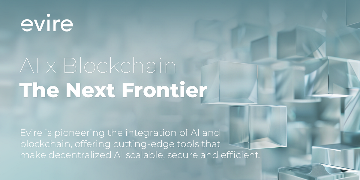 Ai X Blockchain The Next Frontier By Evire Medium