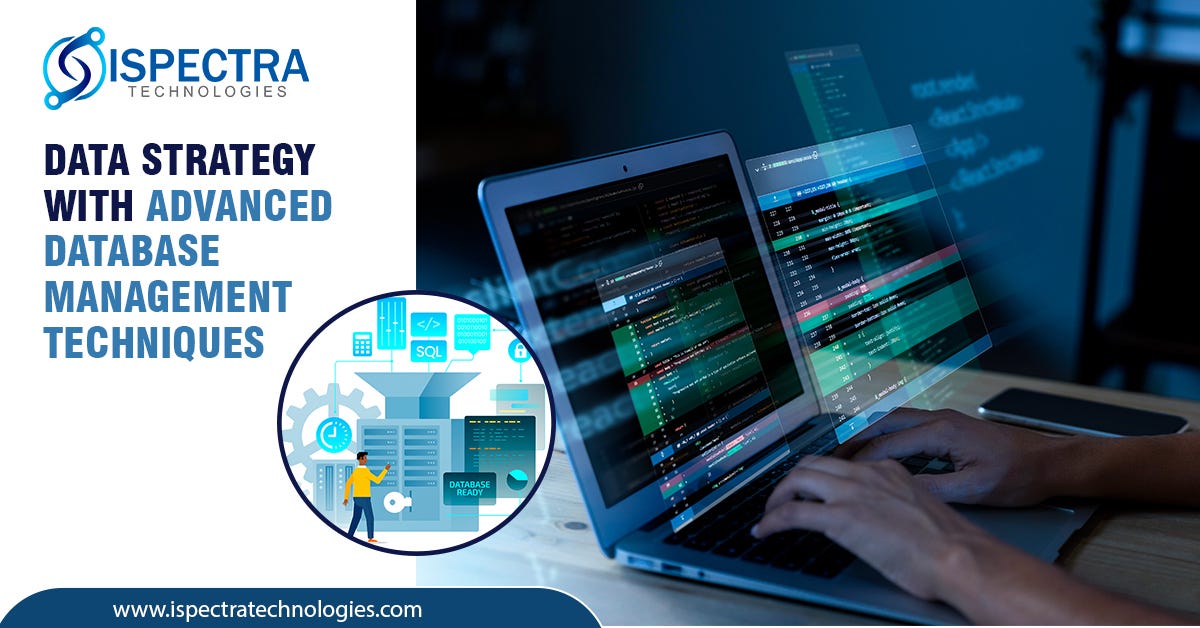 Data Strategy with Advanced Database Management Techniques | by Kathy ...