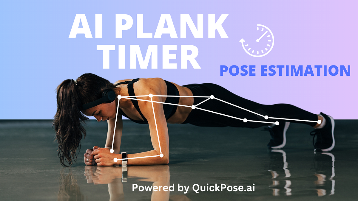 How to Build an Automatic Plank Timer using AI Pose Estimation | by Kevin K DeRoo | QuickPose ...