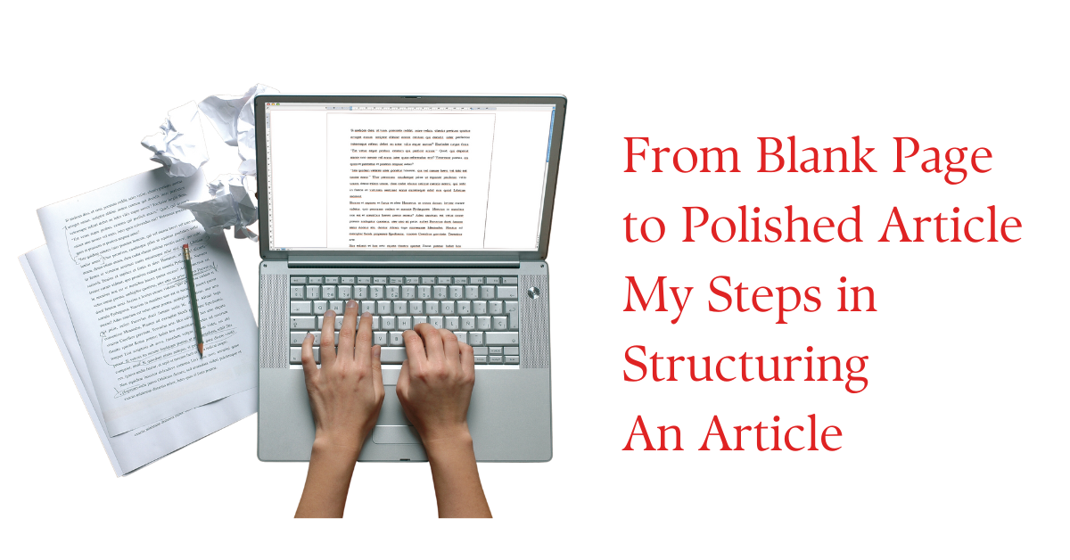 From Blank Page to Polished Article: My Steps in Structuring An Article ...