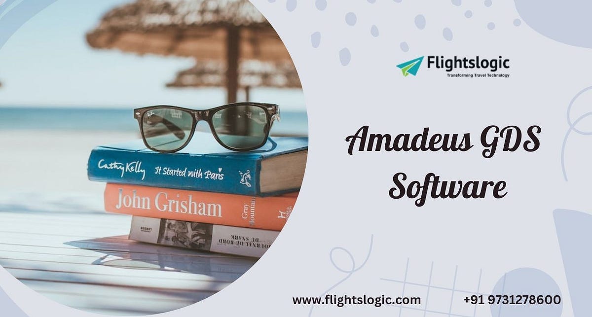 Amadeus GDS Software. What is Amadeus GDS Software? | by Aliza Morgan ...