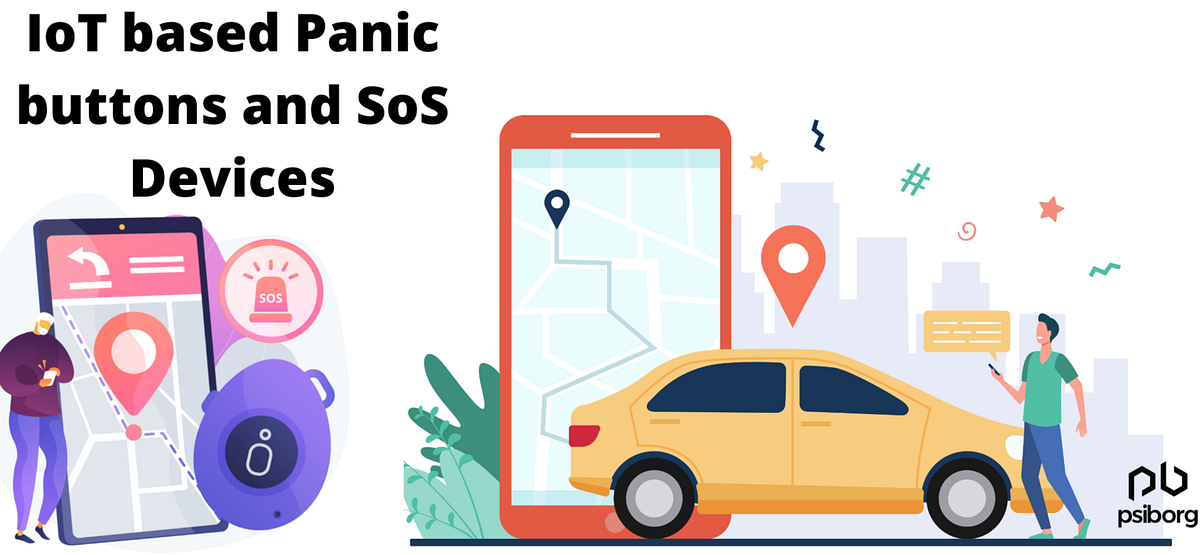 PANIC BUTTONS AND TRACKING DEVICES BASED ON IOT | by PsiBorg | Medium