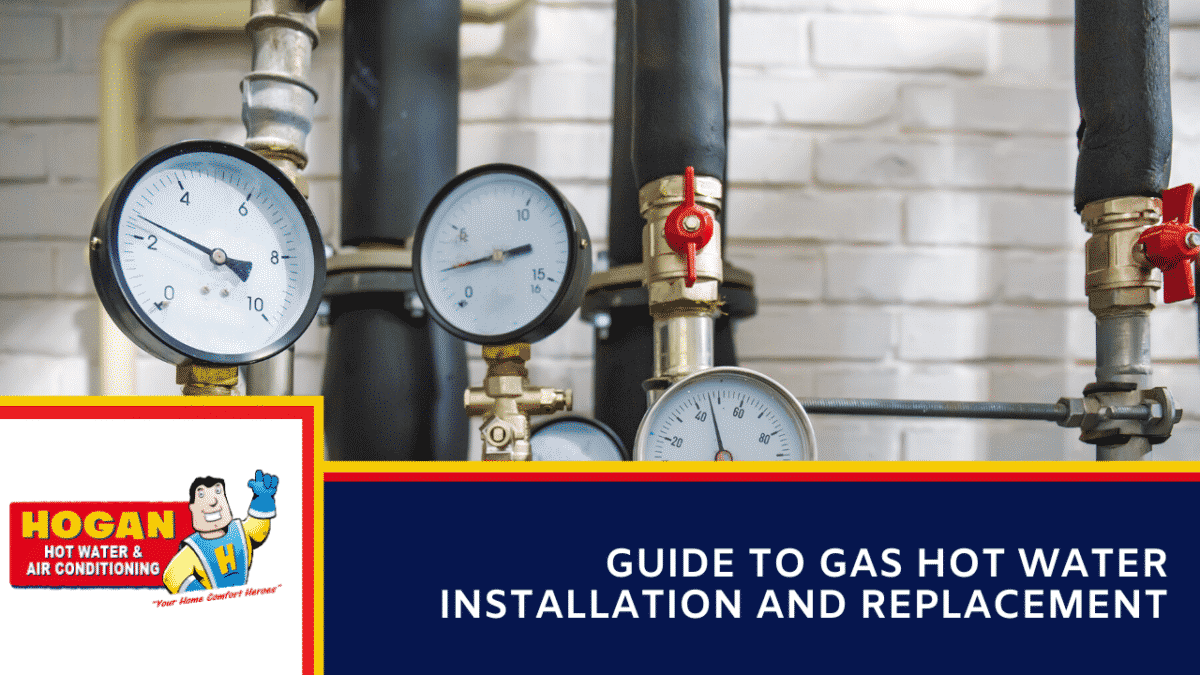 Guide to Gas Hot Water Installation and Replacement - Hogan Hot Water ...