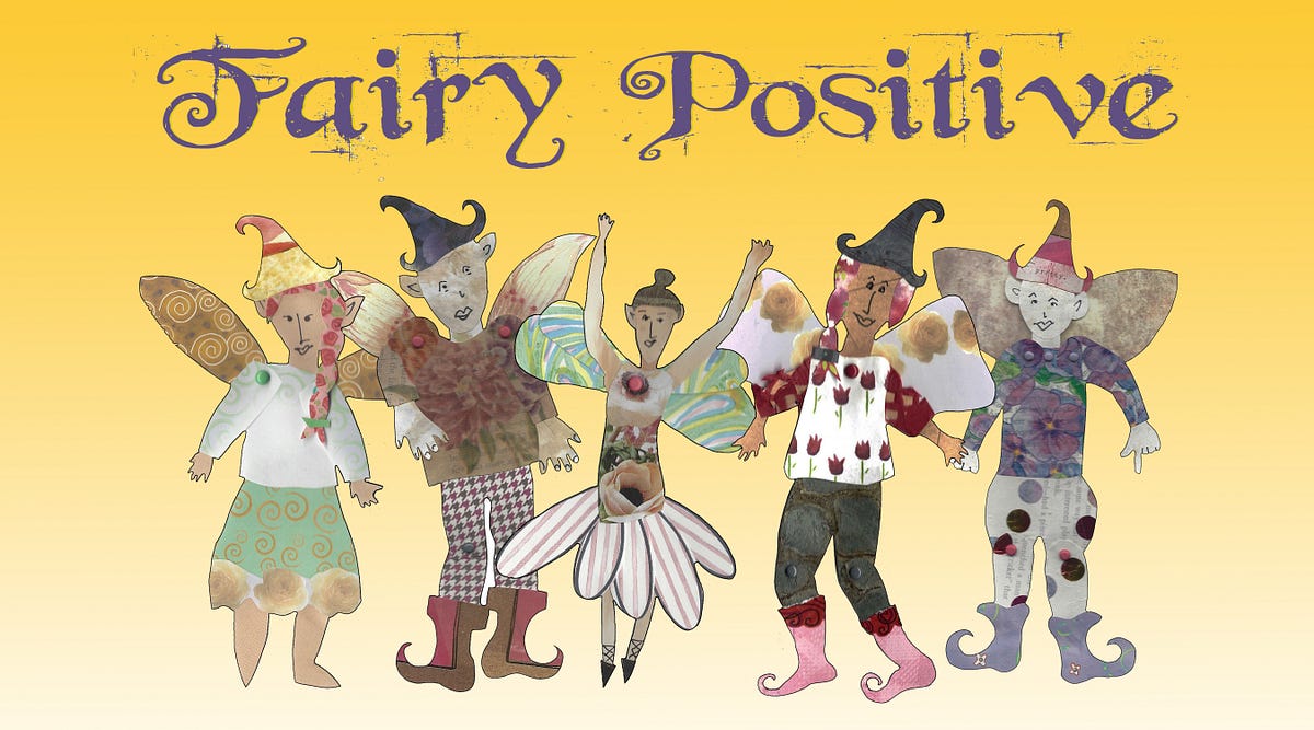 What Is Fairy Positive?. Fairy Positive is a place to come and… | by ...