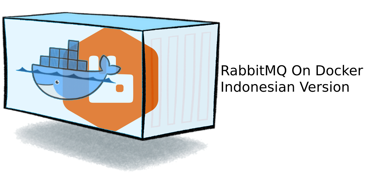 Cara Menginstal dan Menggunakan RabbitMQ di Docker | by Naufal Dawam Dz | Sep, 2024 | Medium