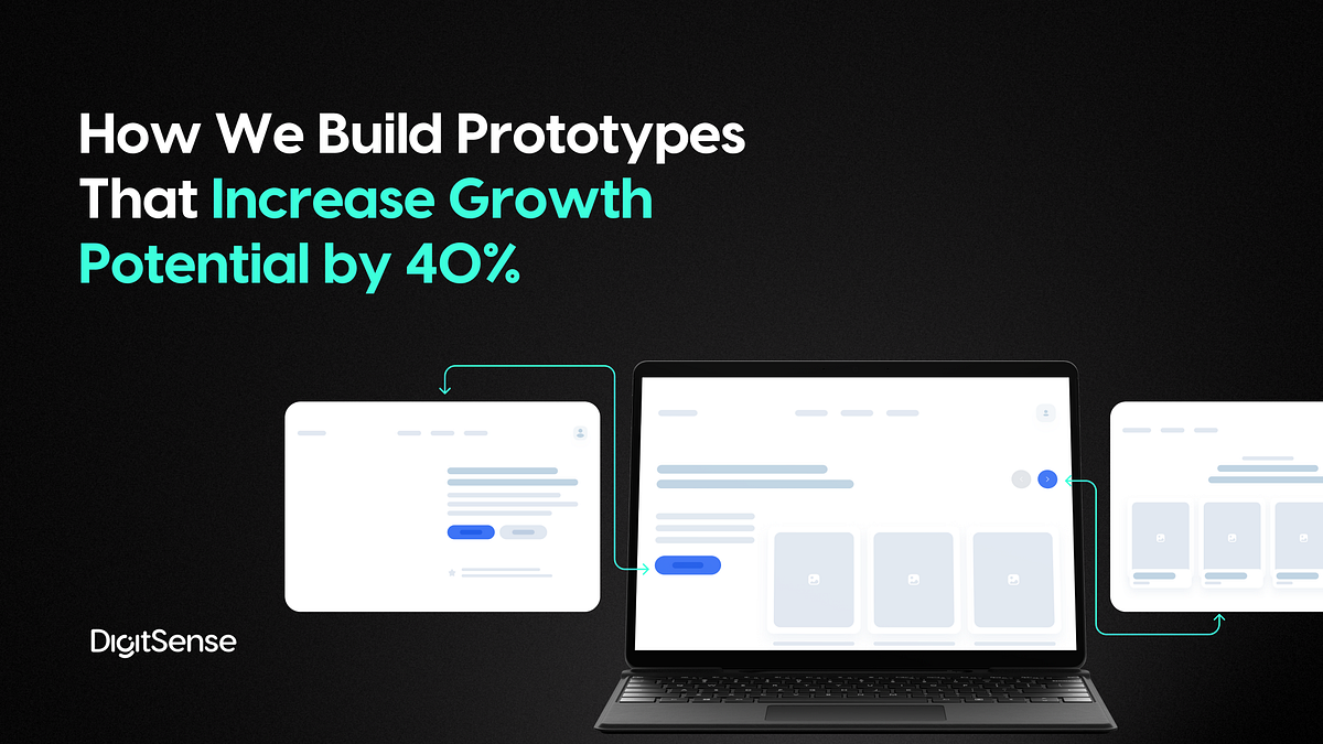 We Build Prototypes That Boost Growth Potential by 40% | by DigitSense ...
