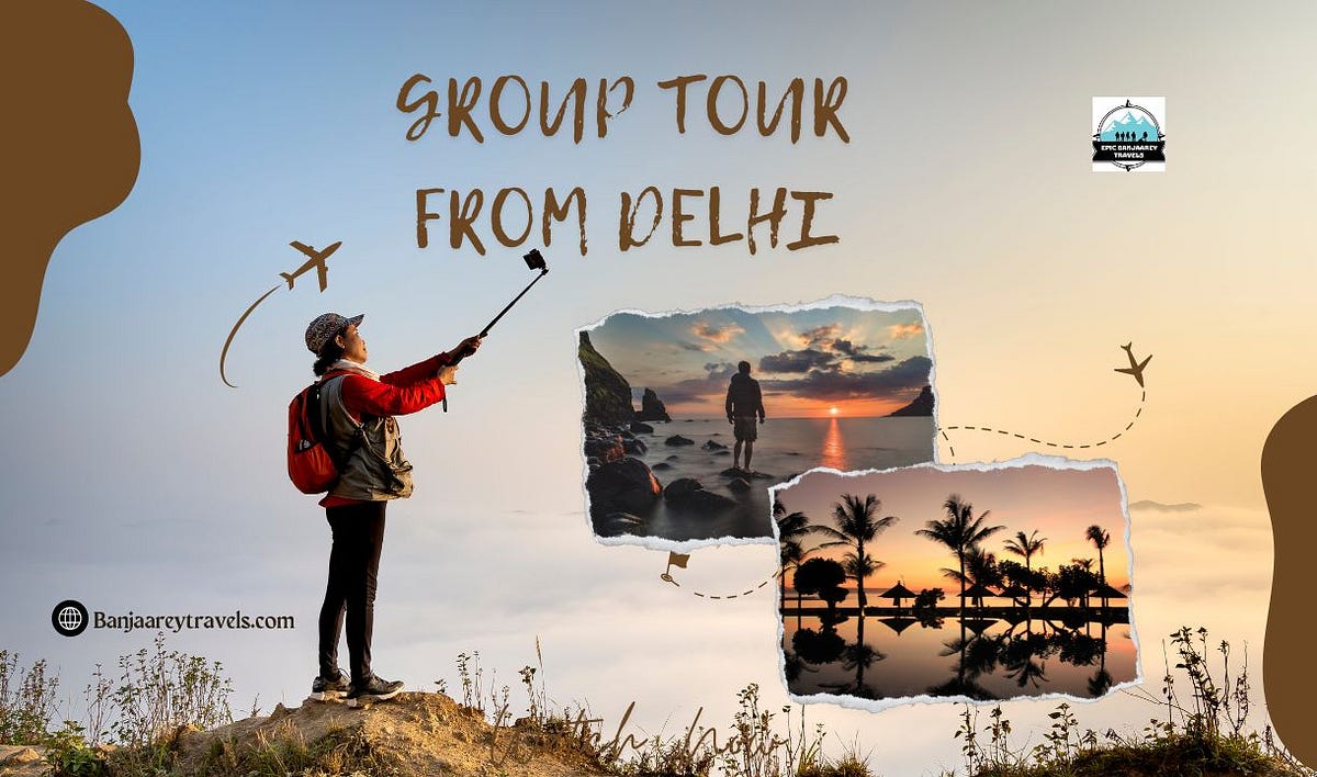 Best Group Tour From Delhi- India | Medium