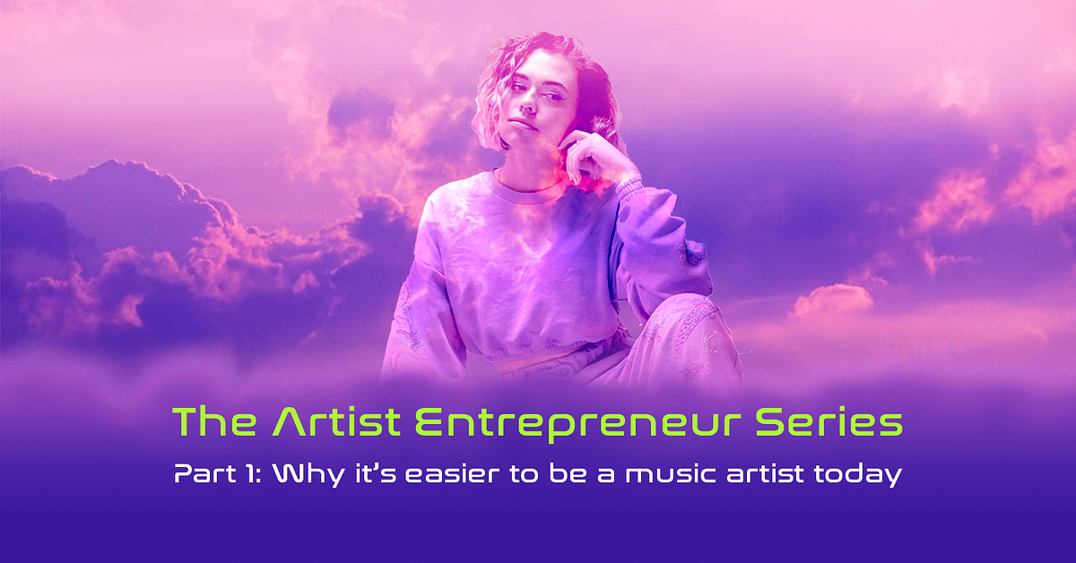Why it’s easier to be a music artist today: The Artist Entrepreneur ...