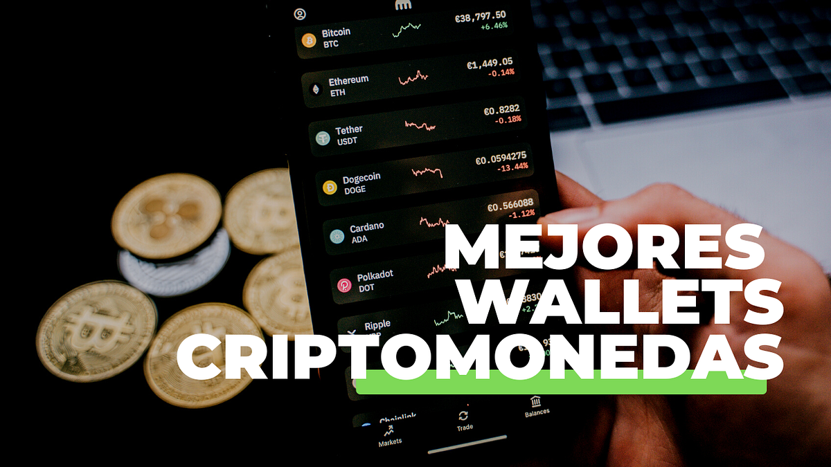 Mejores wallets criptomonedas: Guía de las mejores opciones para ...