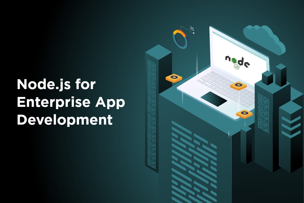 Why Is Node.js a Good Choice for Enterprise App Development? | by ...