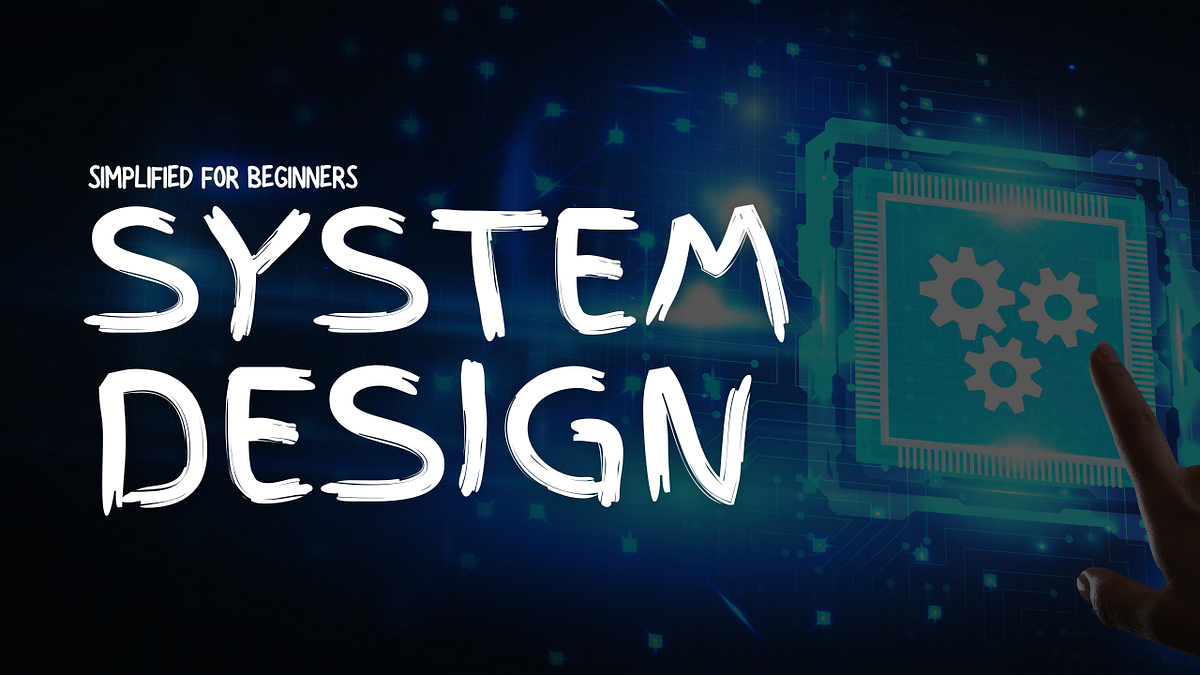 System design for beginners. Have you ever wondered how big tech… | by ...
