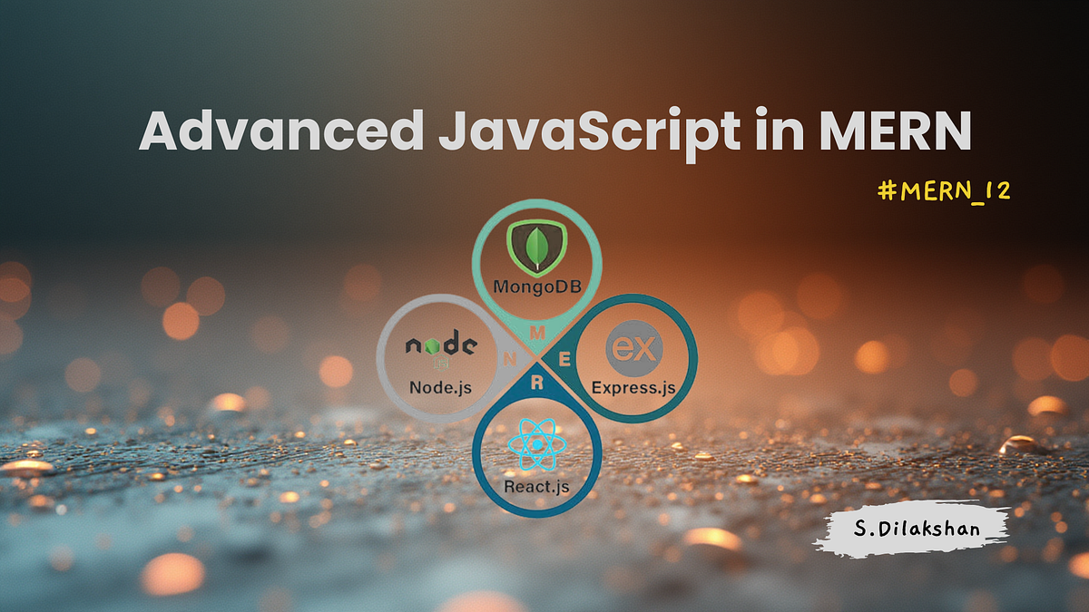 ⚡Advanced JavaScript in MERN Stack | by Sivanathan Dilakshan | Nov ...