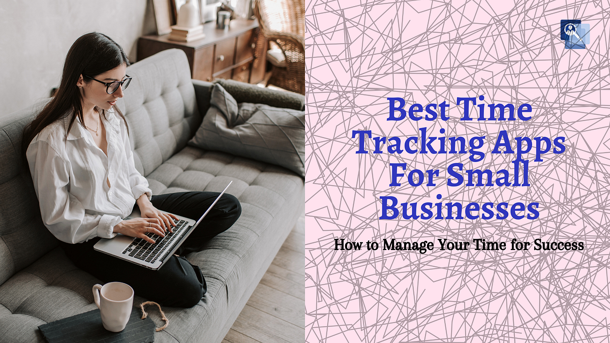 Best Time Tracking Apps For Small Businesses | by The Employer Domain ...