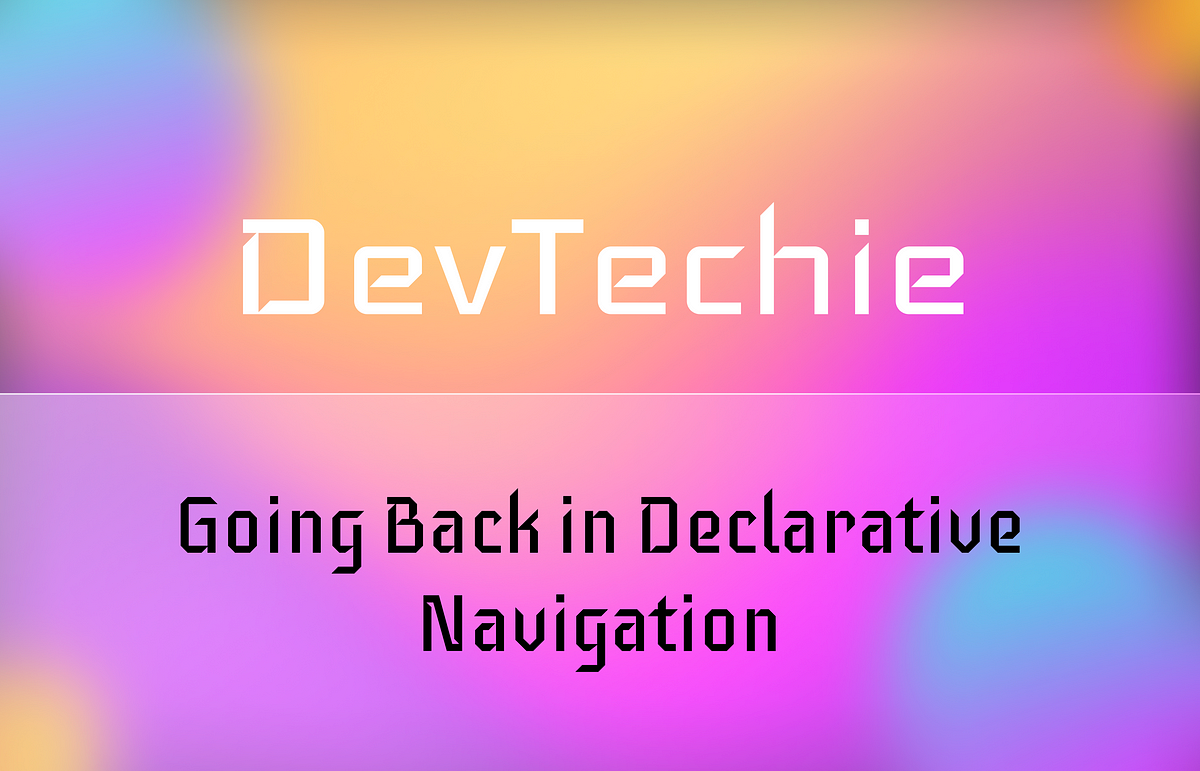 Flutter Going Back In Declarative Navigation By Devtechie Devtechie Medium 6250