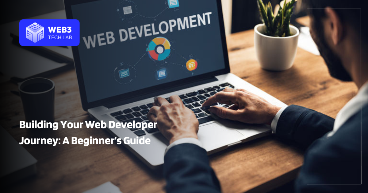Building Your Web Developer Journey: A Beginner’s Guide | by Web3 Tech Lab | Medium