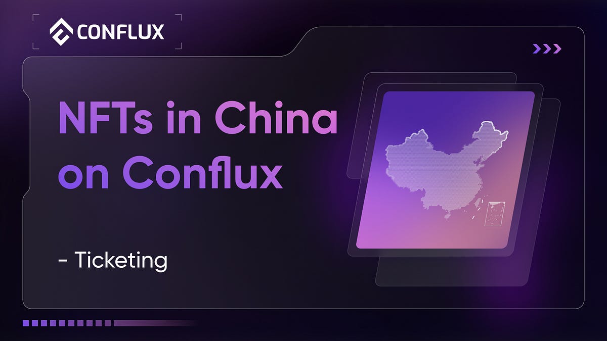 NFT Ticketing in China –Web3 use case gaining popularity in China! | by ...
