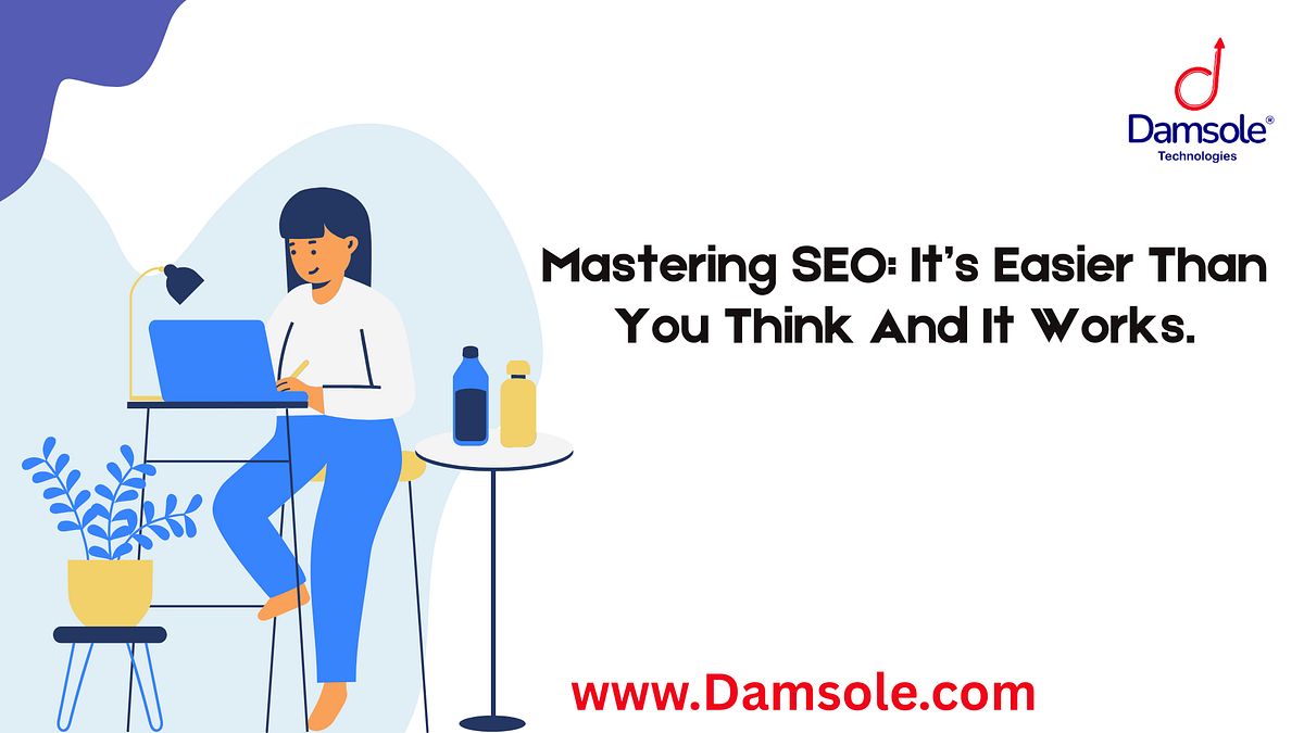Why SEO Feels So Damn Confusing But It’s Actually Works For Your ...