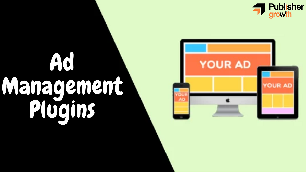 Top WordPress Ad Plugins to Manage Advertising Campaigns | by Thepublishergrowth | Medium