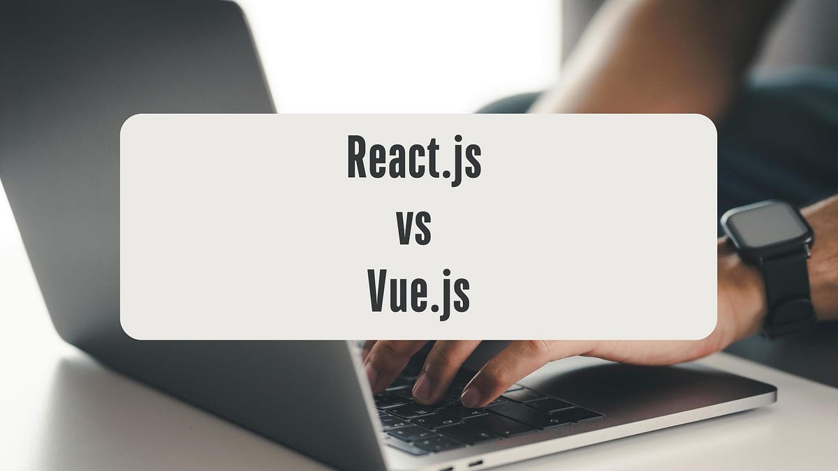React.js vs. Vue.js-Which One Is Better for Your Project? | by Coding Adventure with Emma ...