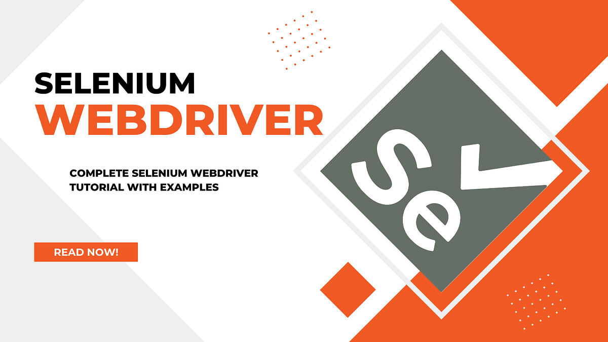 Unleashing the Power of Selenium WebDriver: A Complete Tutorial with Examples | by hard_fix_te ...