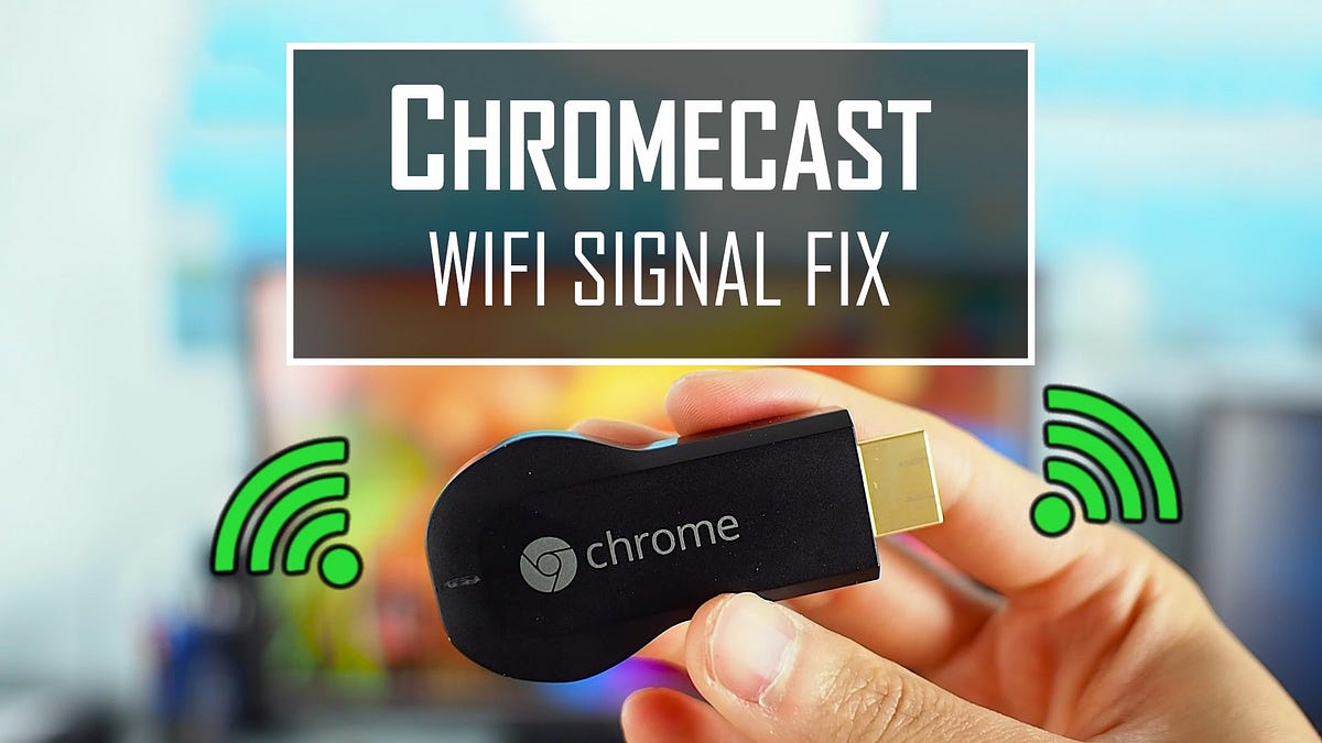 Fix Your Chromecast If It Is Not Working With Home Wi-Fi | by Janet ...