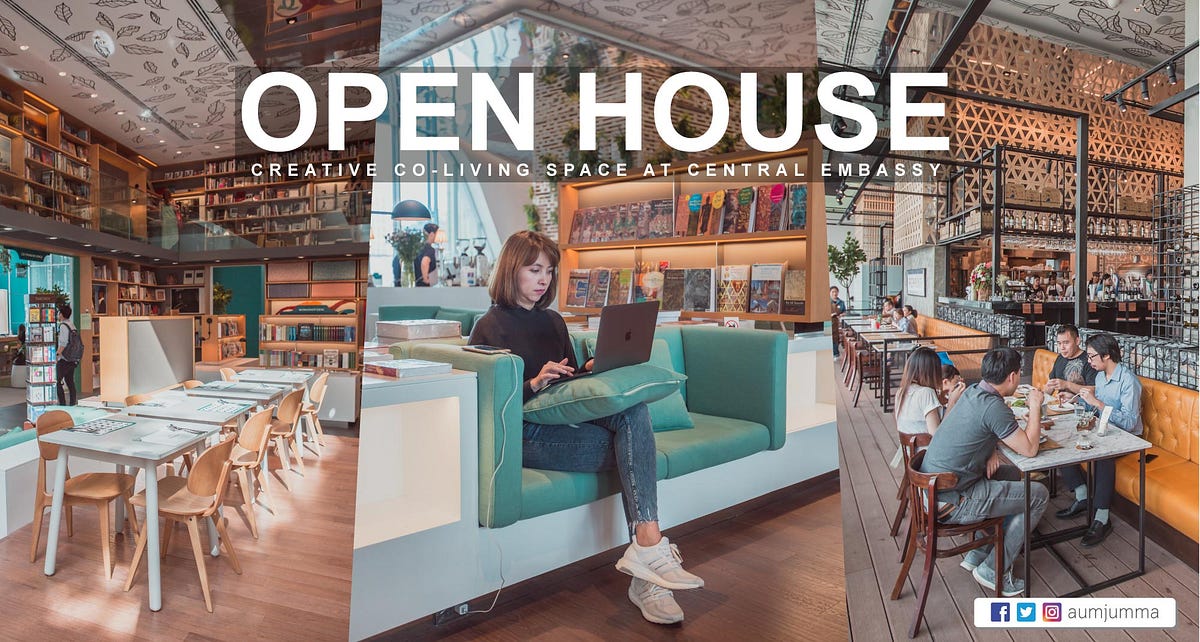 OPEN HOUSE นิยามใหม่แห่ง Co-Living Space กิน..อ่าน..ทำงาน @ Central ...