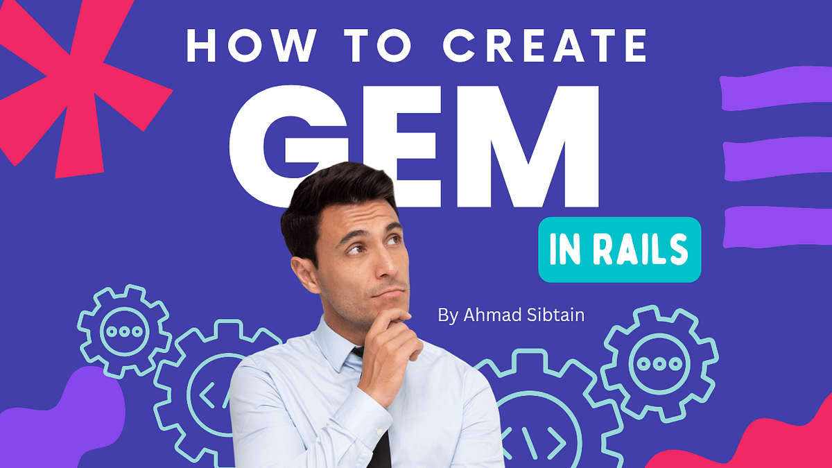 Creating a Gem in Rails. There are easy ways to create gems and… | by Ahmad Sibtain | Medium