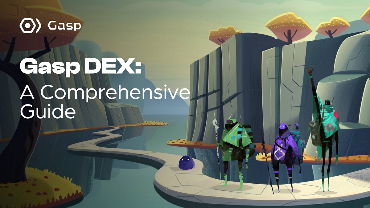 Gasp DEX | A Comprehensive Guide 🔮 Crypto assets are scattered across ...