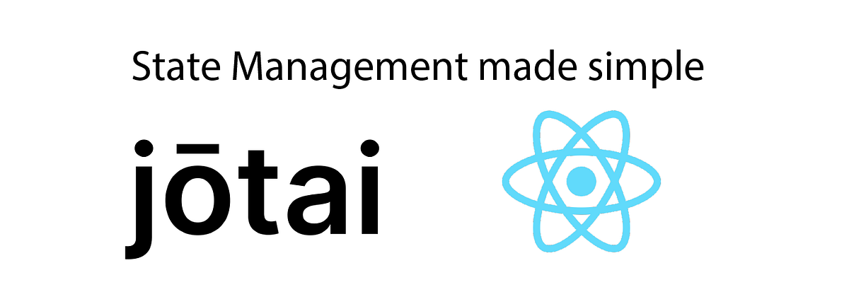 Jotai — Simple State Management for React | by Louis Petrik | JavaScript in Plain English
